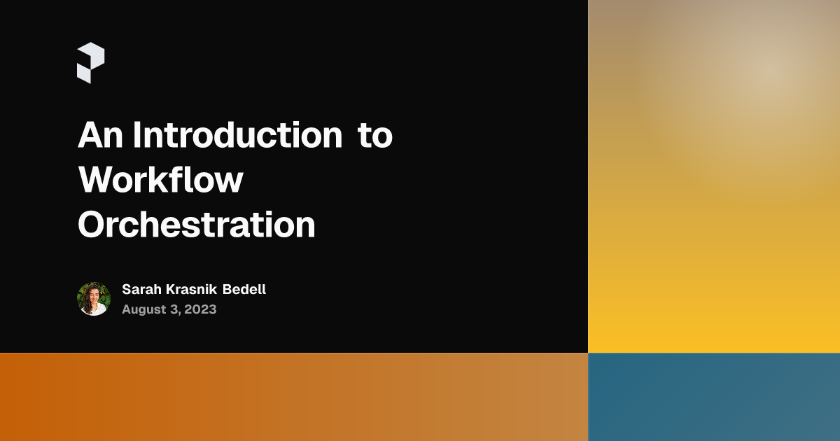 An Introduction to Workflow Orchestration