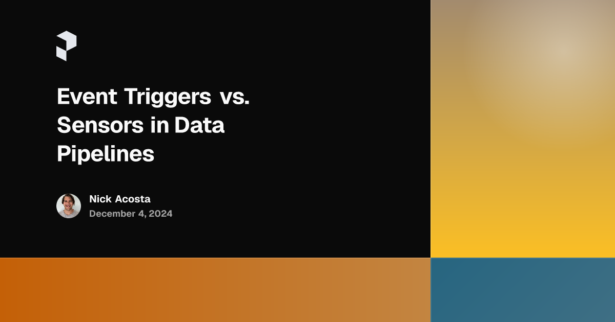 Event Triggers vs. Sensors in Data Pipelines