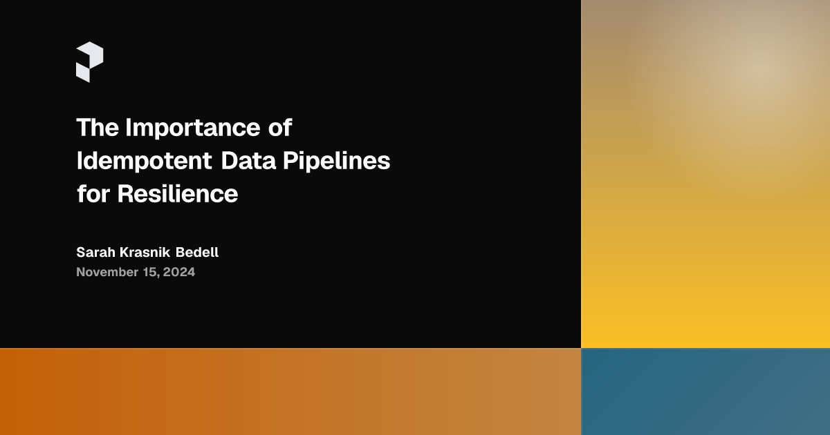 The Importance of Idempotent Data Pipelines for Resilience