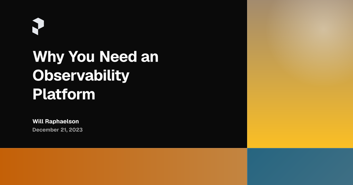 Why You Need an Observability Platform