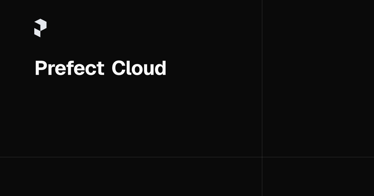 Prefect Cloud - Enterprise Orchestration Platform